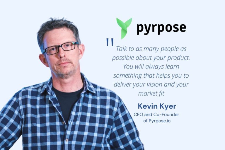 Meet our Premium Member Kevin Kyer - CEO and Co-Founder of Pyrpose.io ...