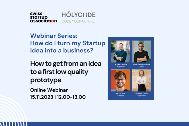 Online Webinar: How to get from an idea to a first low quality prototype? - Swiss Startup ...